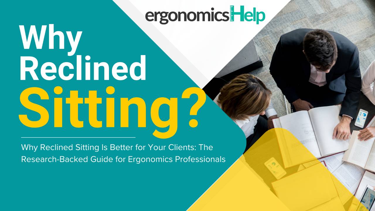 Reclined Sitting Benefits: Evidence-Based Guide | ErgonomicsHelp
