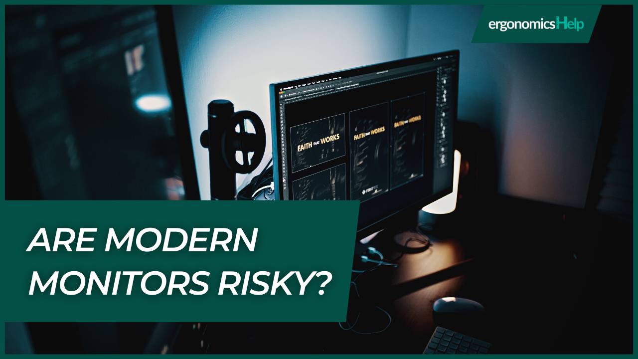 Are Modern Monitors Risky?