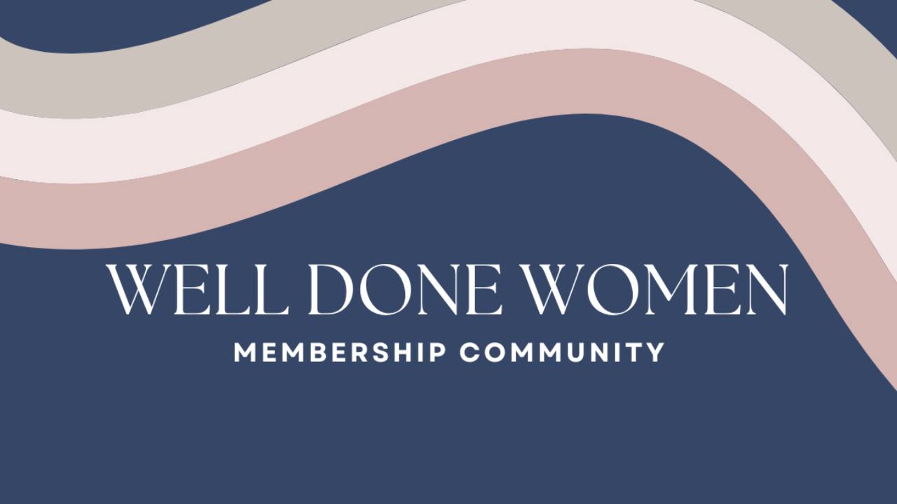 Well Done Women Membership Community