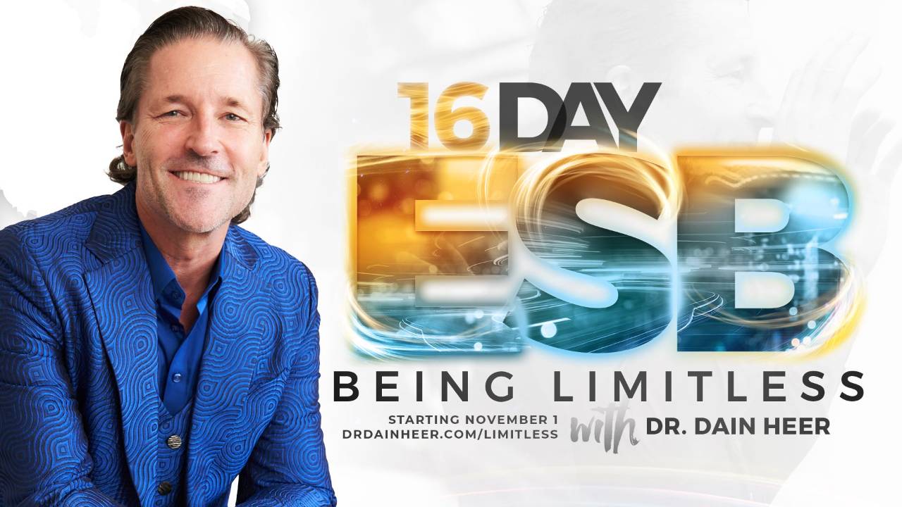 16 Day ESB - Being Limitless with Dr. Dain Heer