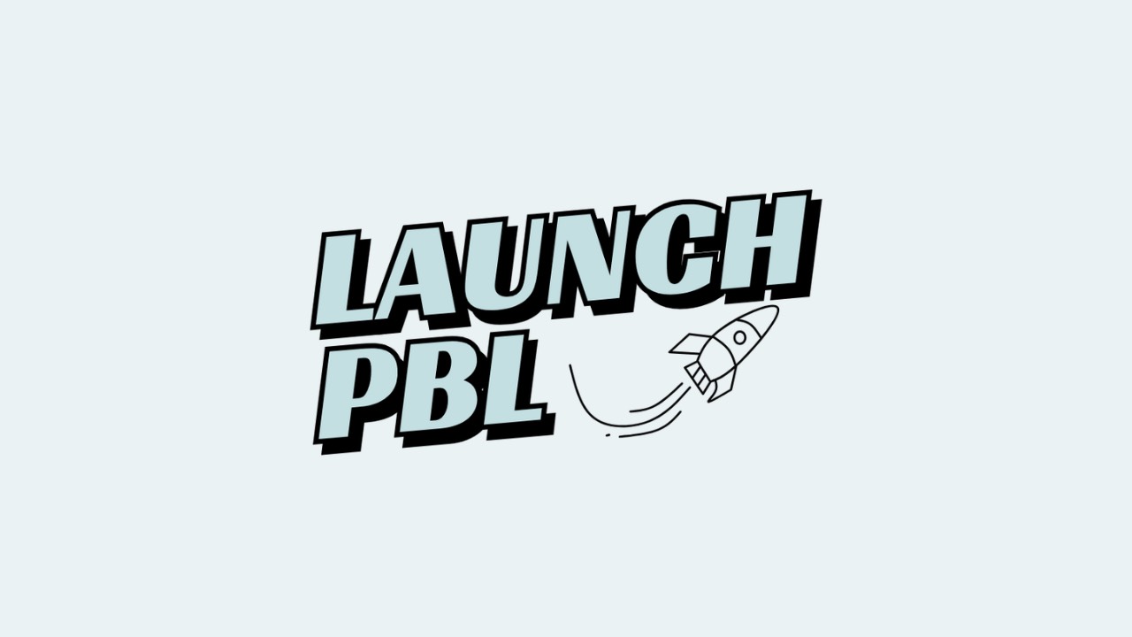Launch Project Based Learning