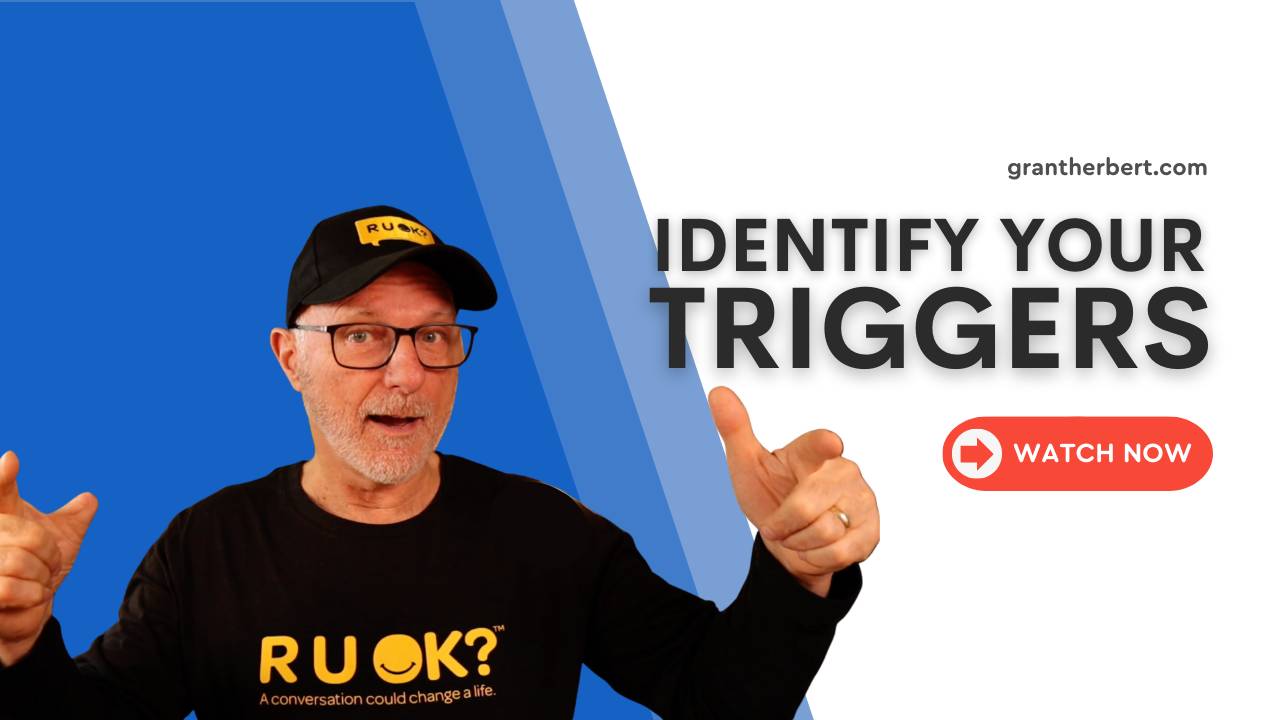 Identify Your Triggers | Grant Herbert