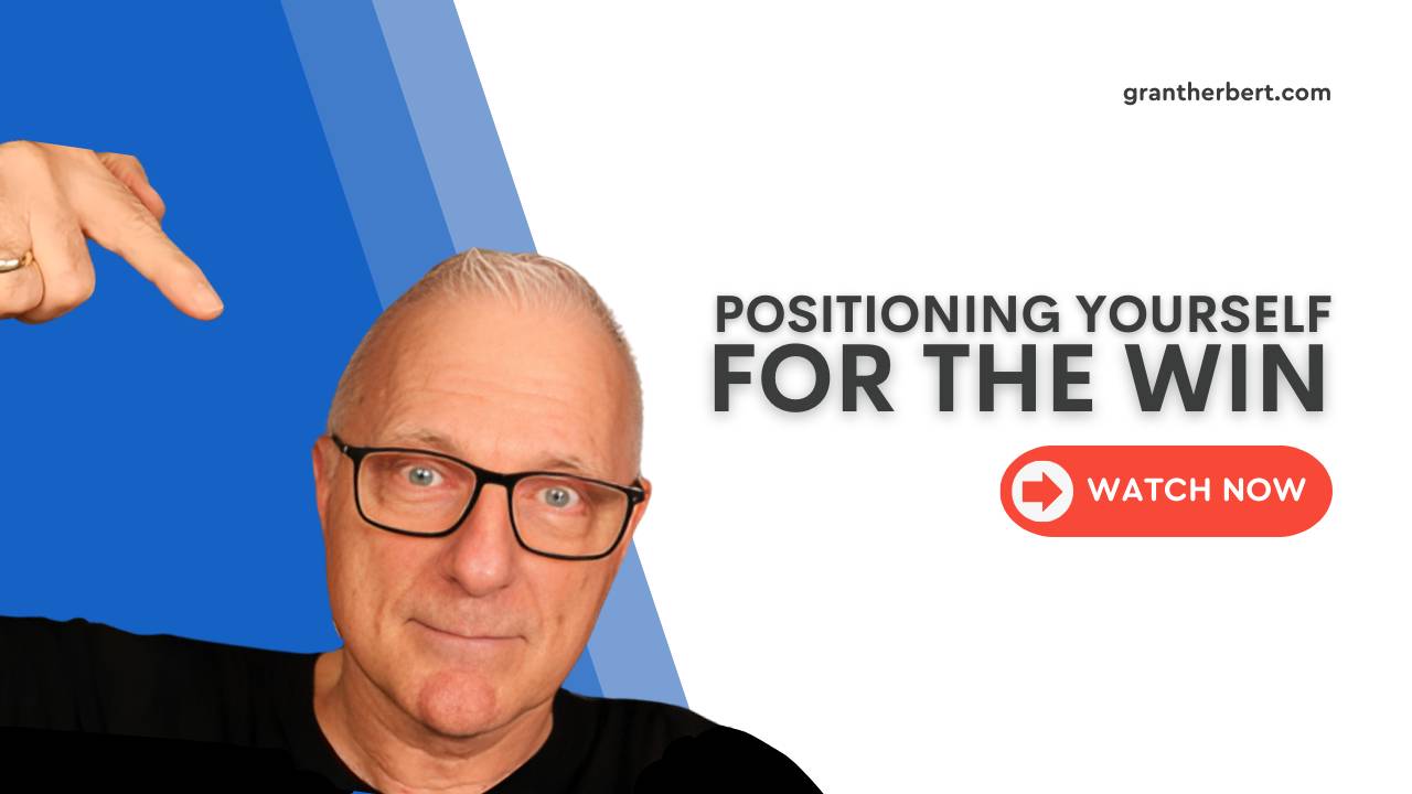 Positioning Yourself for the Win | Grant Herbert
