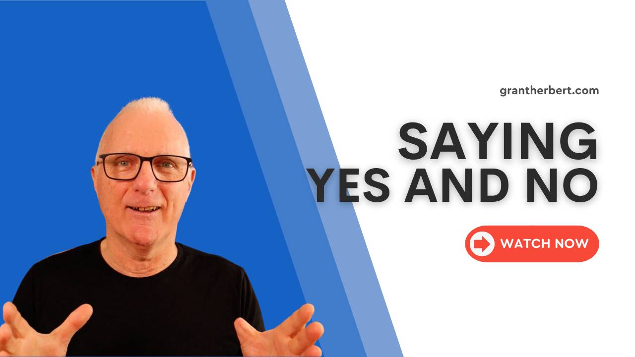 Saying Yes and No Appropriately | Grant Herbert