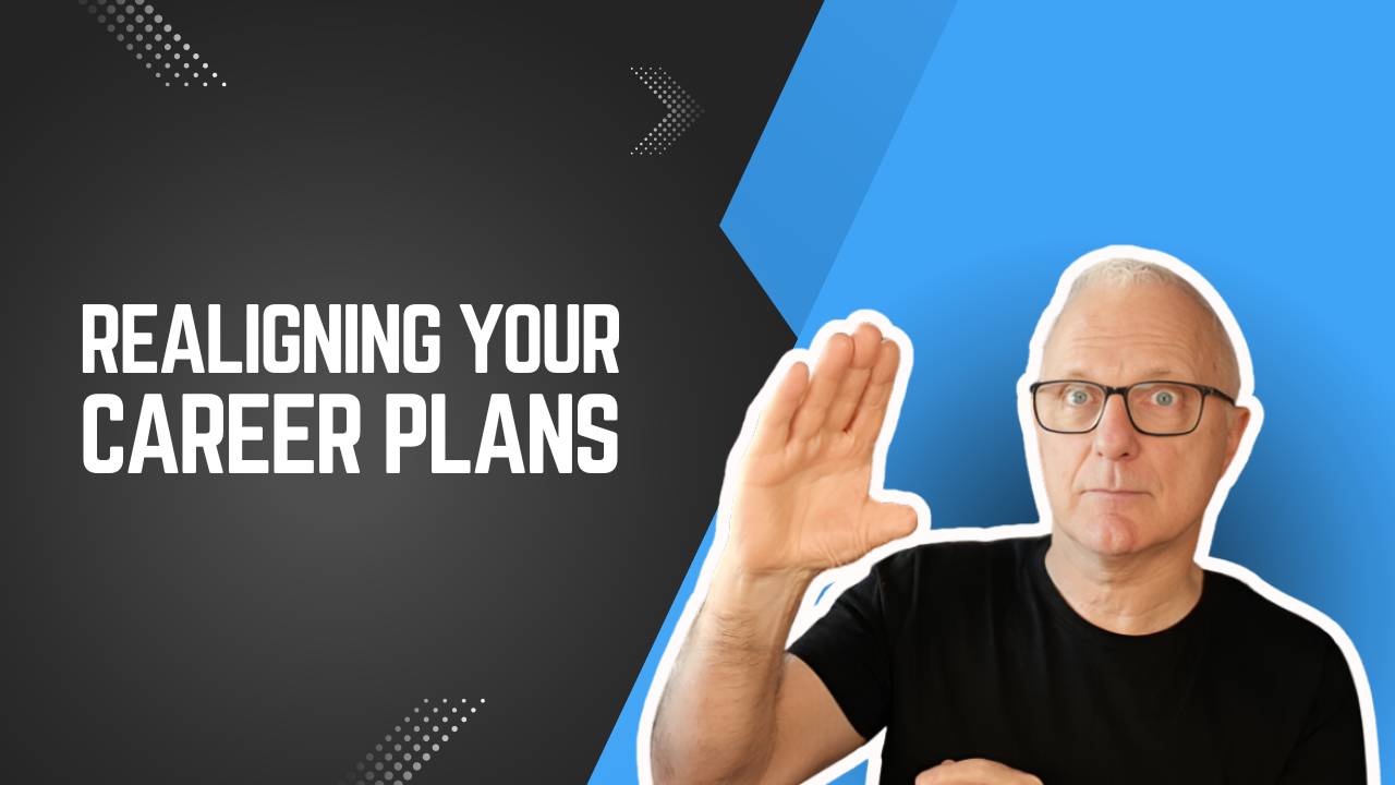 Realigning Your Career Plans | Grant Herbert
