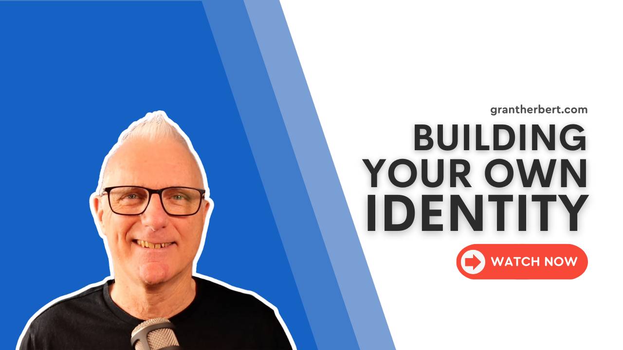 Building Your Own Identity | Grant Herbert