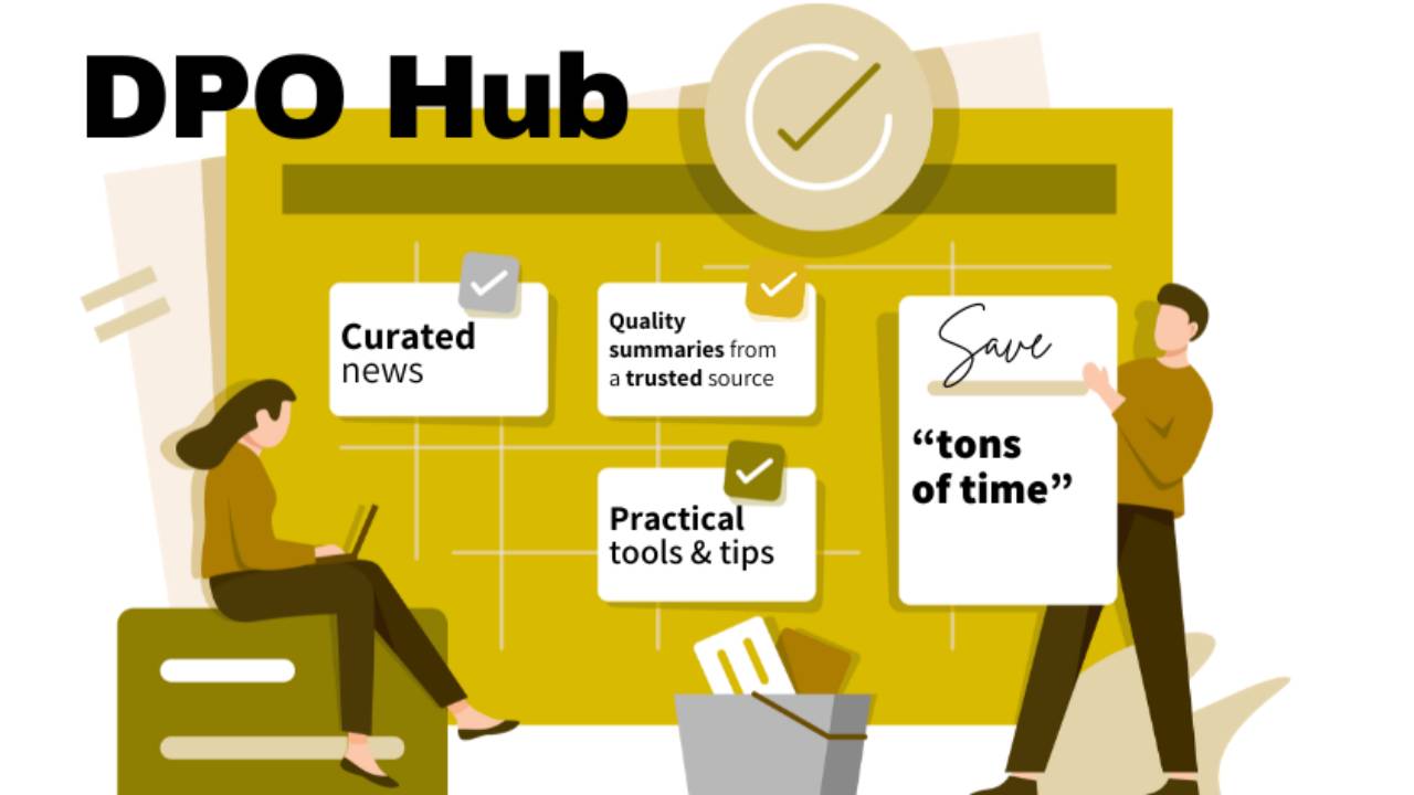 DPO Hub: The time-saving OSS for GDPR pros globally - CJEU, EDPB, DPAs