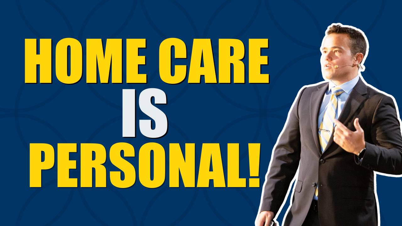 This Is Personal: Boosting Your Home Care Business Effectively