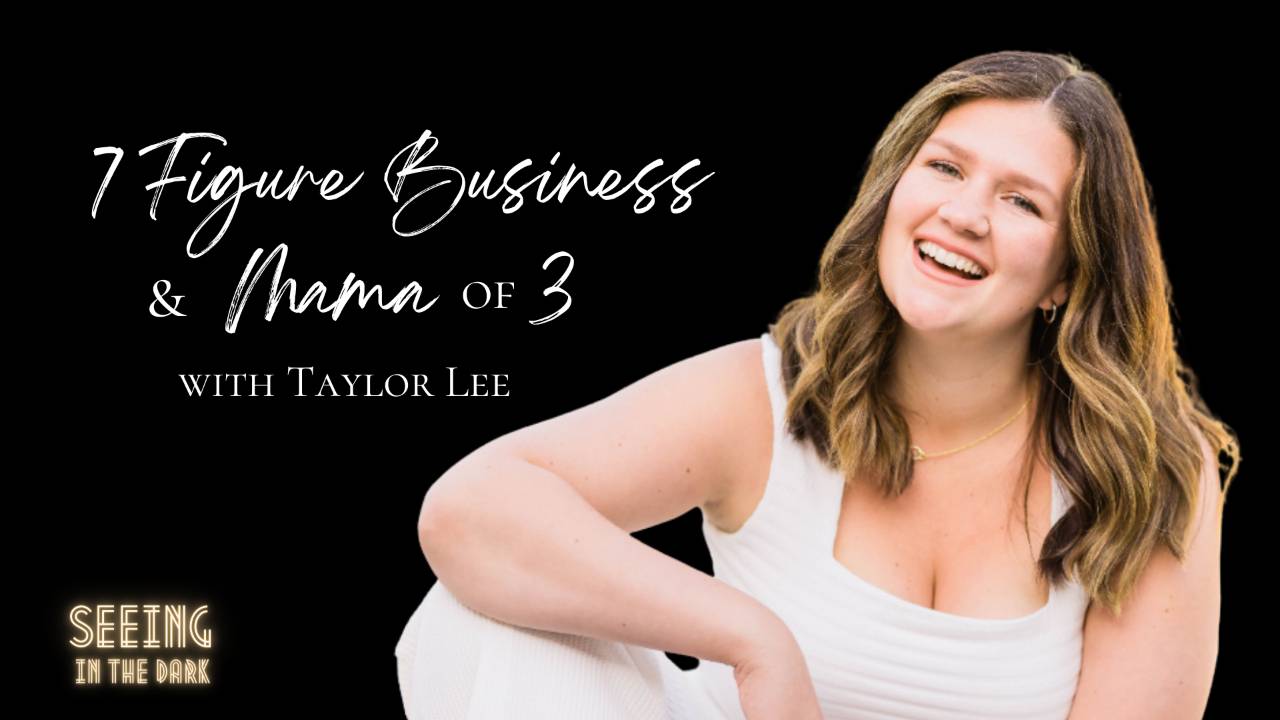 7 figure business & mama of 3 with Taylor Lee