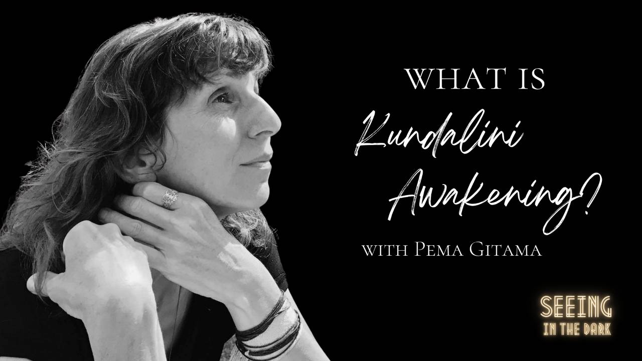 What is Kundalini Awakening? with Pema Gitama