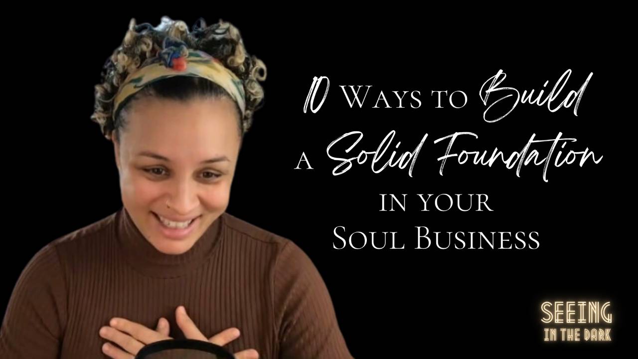 10 ways to build a solid foundation in your Soul Business