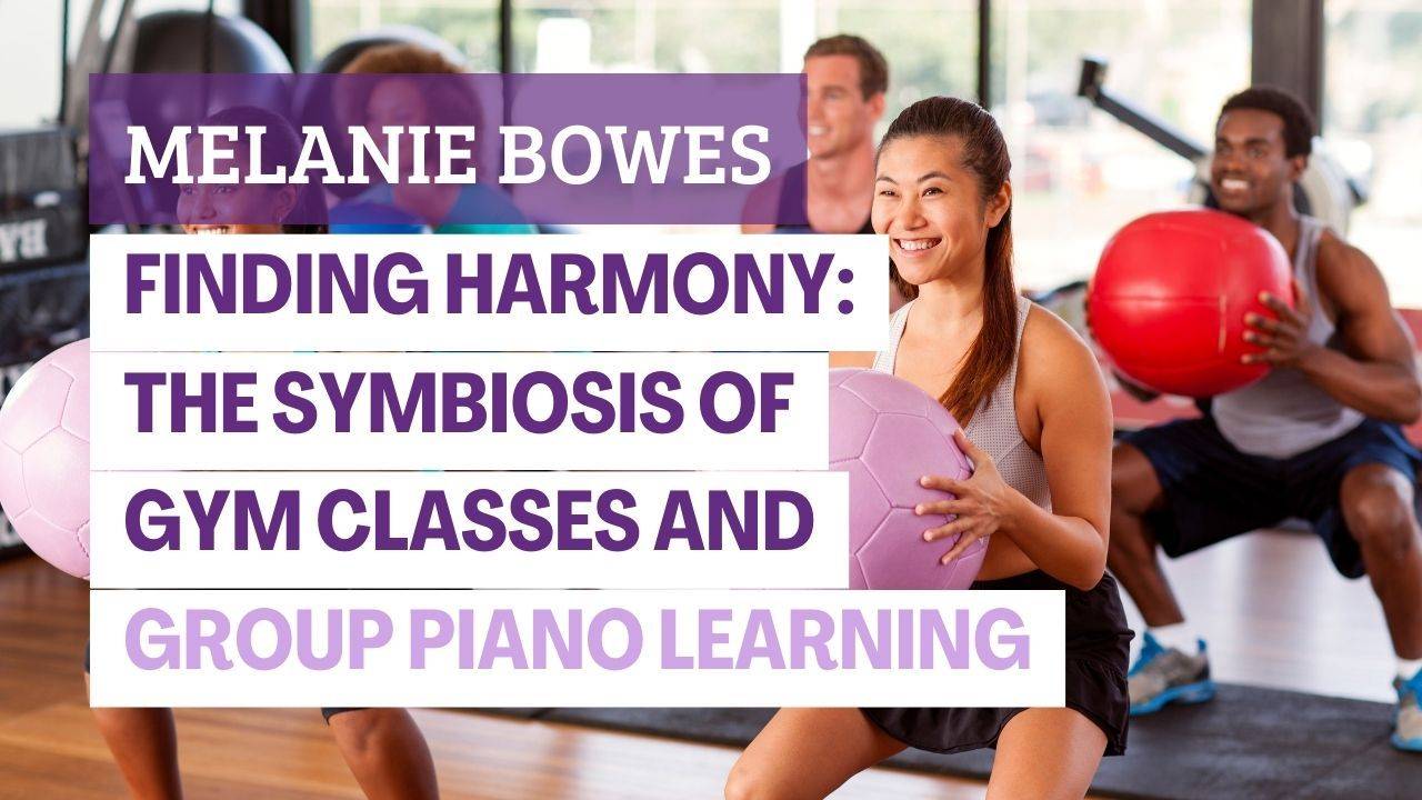 The Symbiosis of Gym Classes and Group Piano Learning