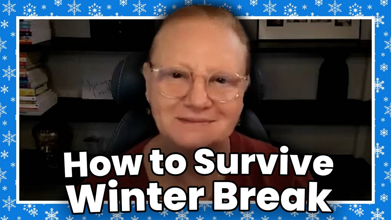 The Secret to Surviving Winter Break