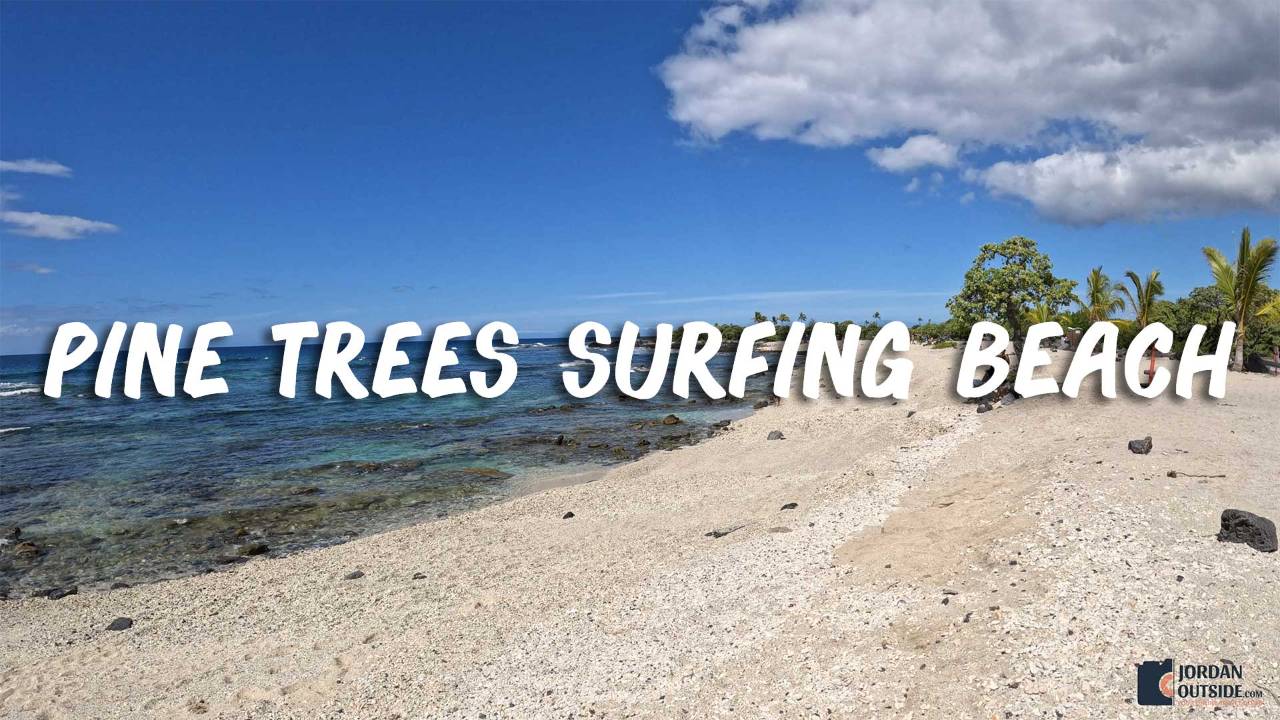 Pine Trees Surfing Beach on the Big Island of Hawaii