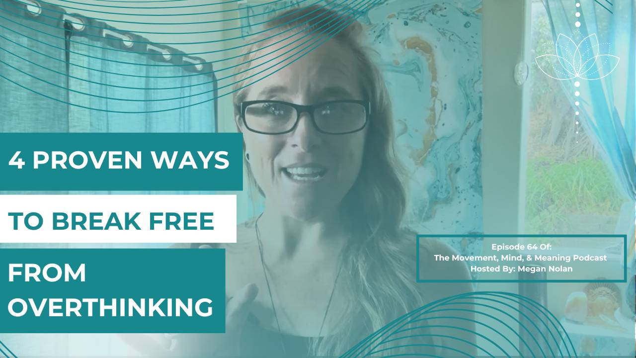 4 Proven Ways To Break Free From Overthinking