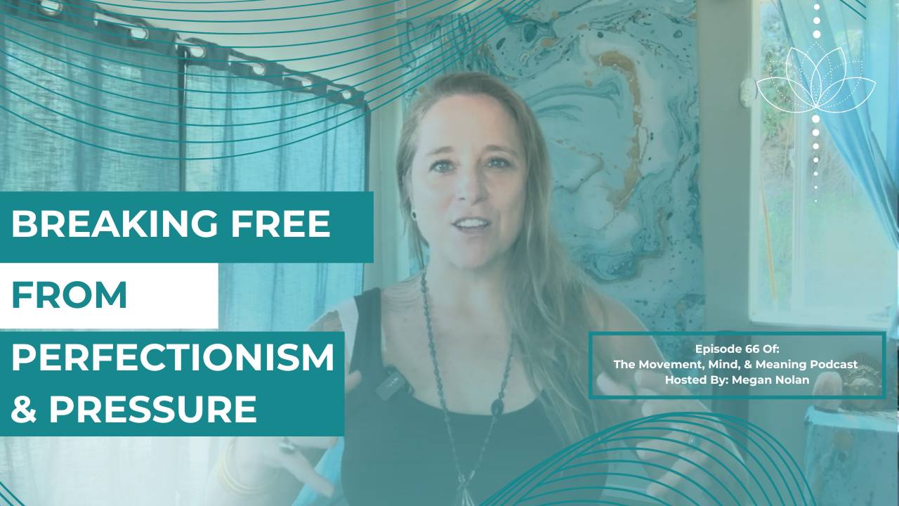 Breaking Free From Perfectionism & Pressure