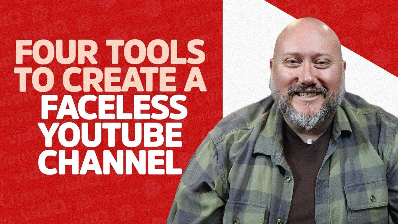 Four Tools I'm Using to Create a Faceless Youtube Channel
