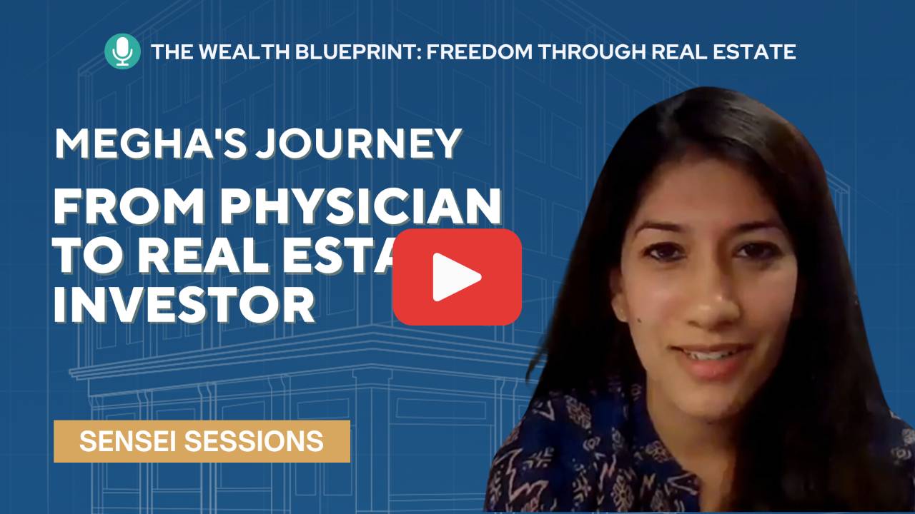 Megha's Journey from Physician to Real Estate Investor