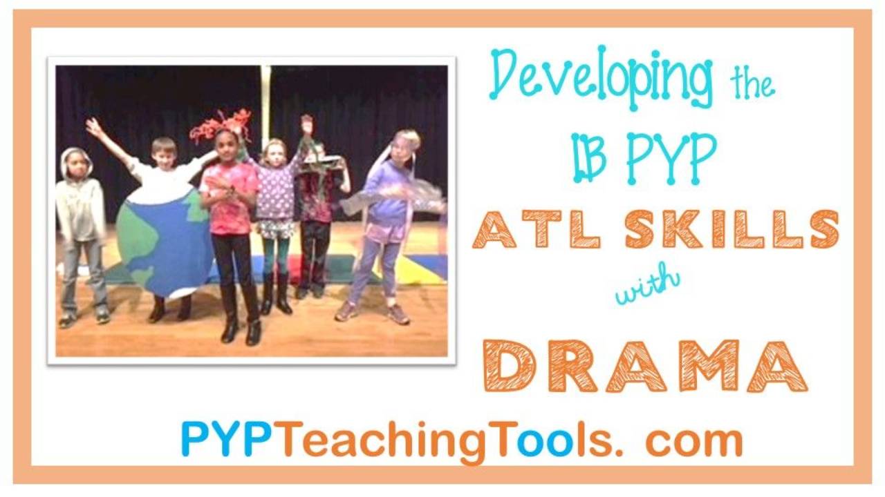 Developing the IB PYP Approaches to Learning Skills with Drama