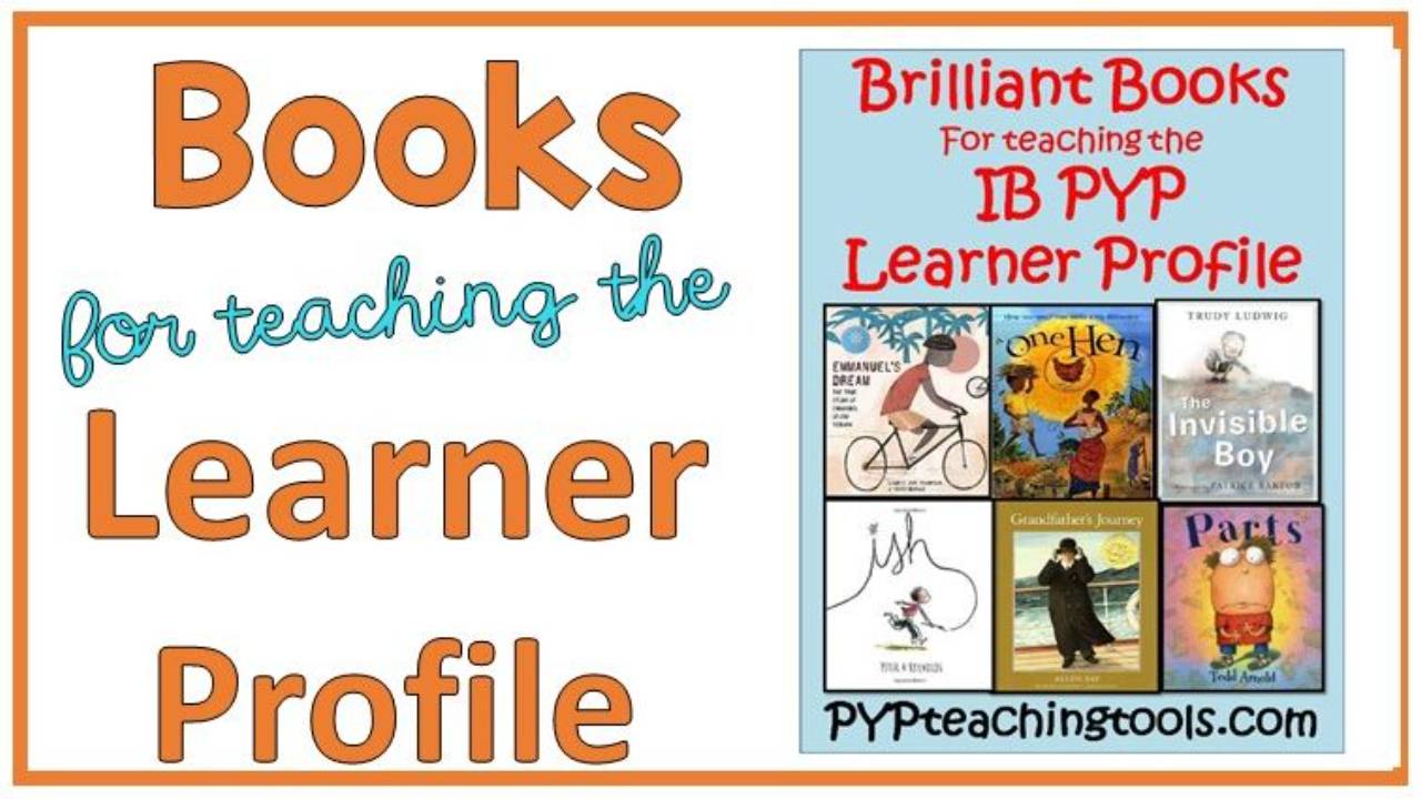 Brilliant books for bringing the IB PYP Learner Profile to life.