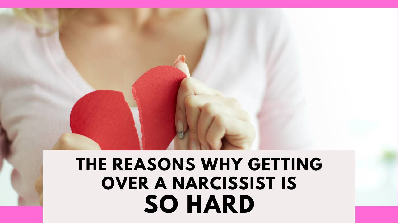 Why Getting Over a Narcissist is So Hard