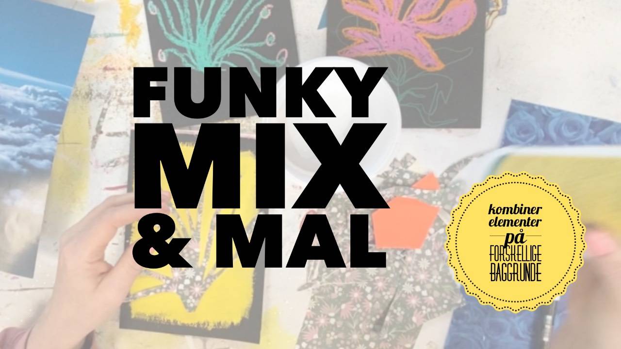 Funky mix og mal online kursus