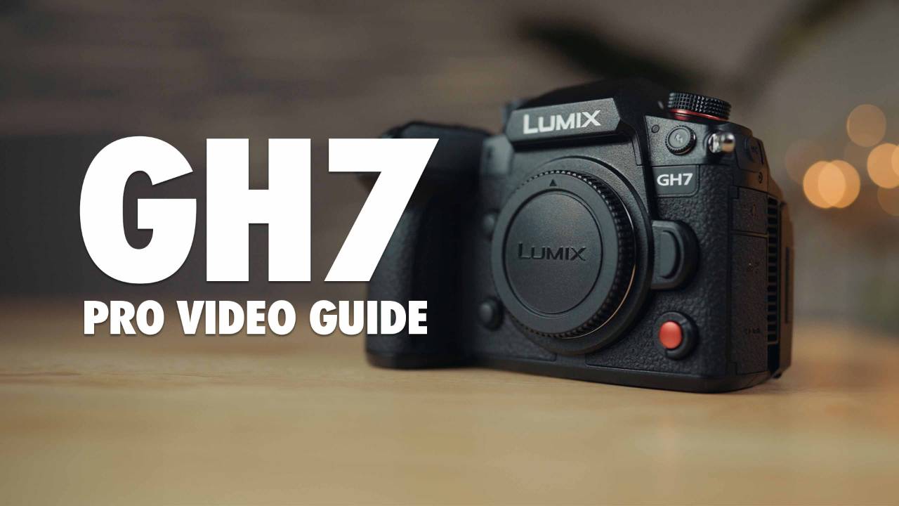 Panasonic GH7 Pro Video Guide
