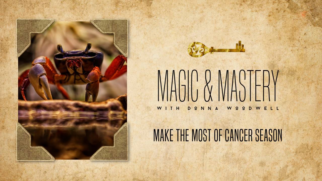 Make the Most of Cancer Season