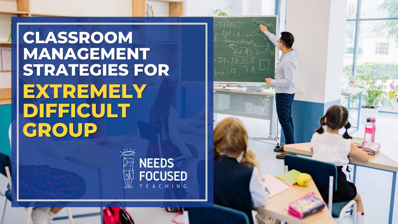 Classro﻿om Management Strategies for Extremely Difficult Group