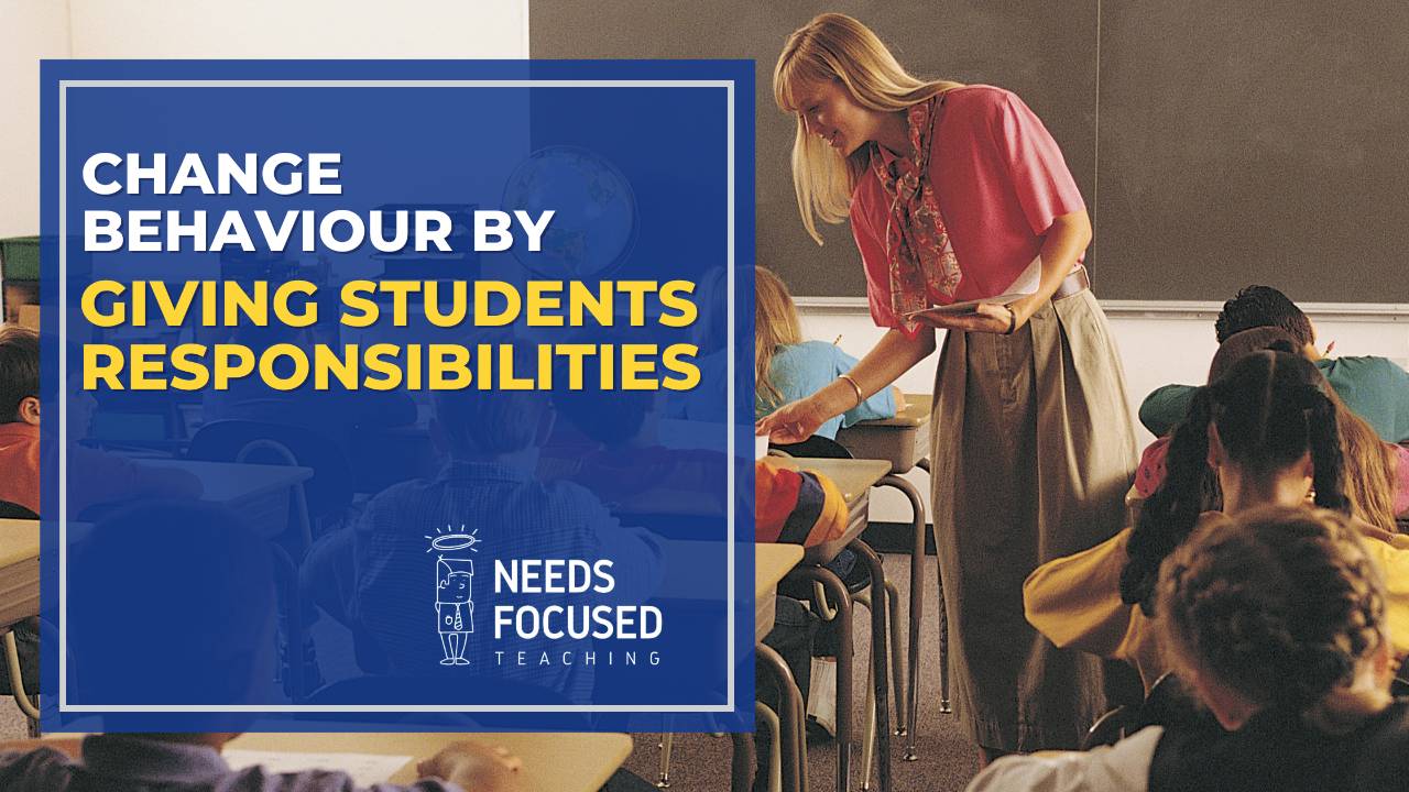 Change Behaviour By Giving Students Responsibilities