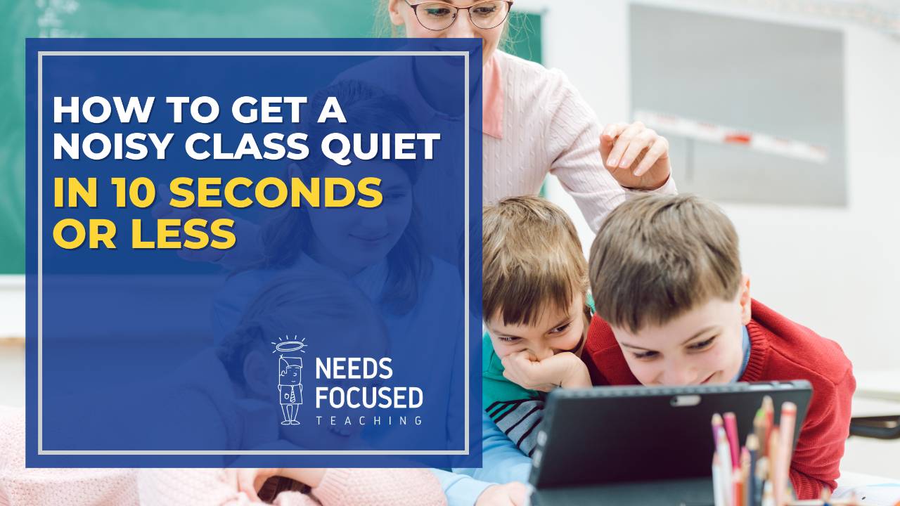 How to get a noisy class quiet in 10 seconds or less