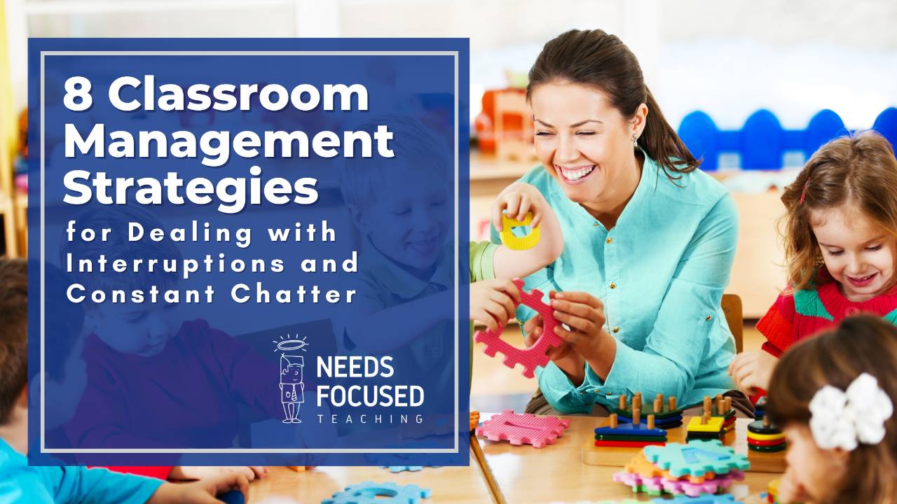 8 Classroom Management Strategies for Dealing with Constant Chatter