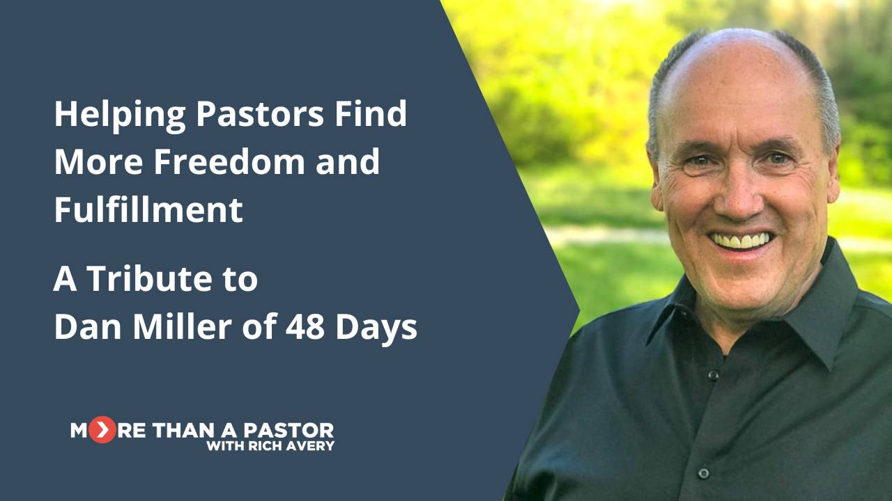 Helpings Pastor Find Fulfillment: A Tribute to Dan Miller of 48 Days