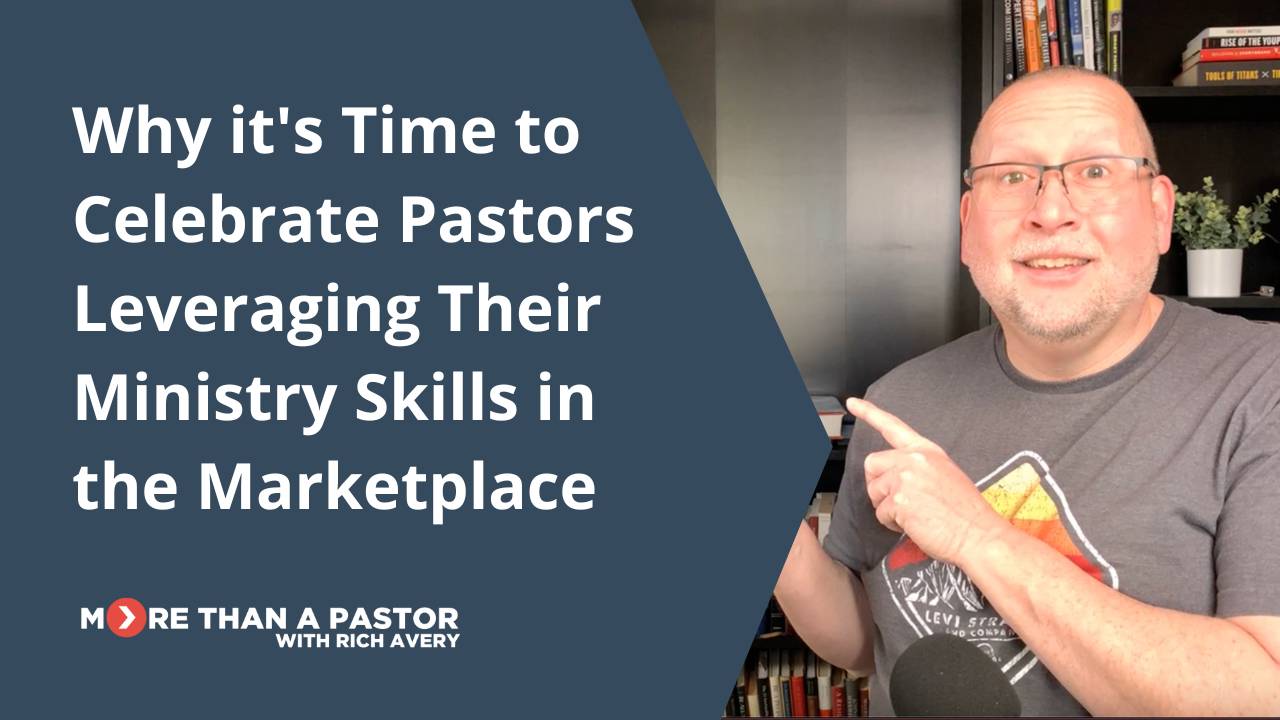 It's Time to Celebrate Pastors Leveraging Skills in the Marketplace