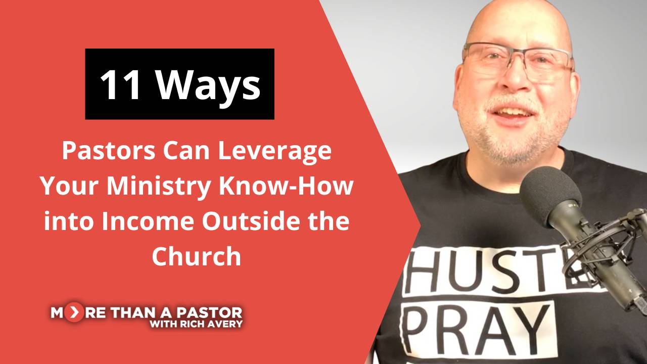 11 Ways Pastors Can Leverage Their Ministry Know-How into Extra Income