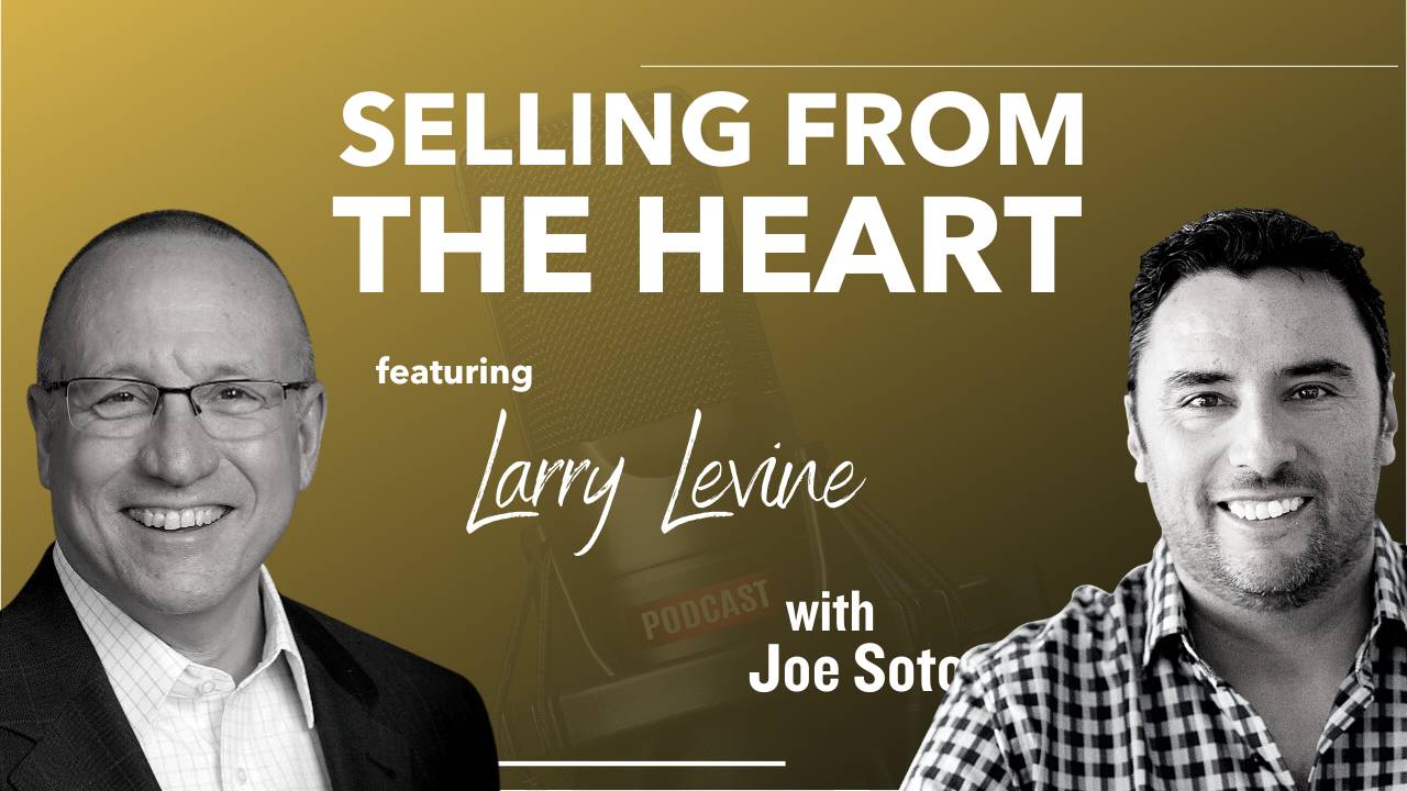 Selling From The Heart with Larry Levine