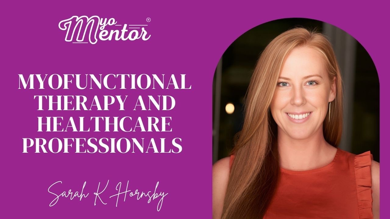 Why Myofunctional Therapy Suits So Many Healthcare Professionals