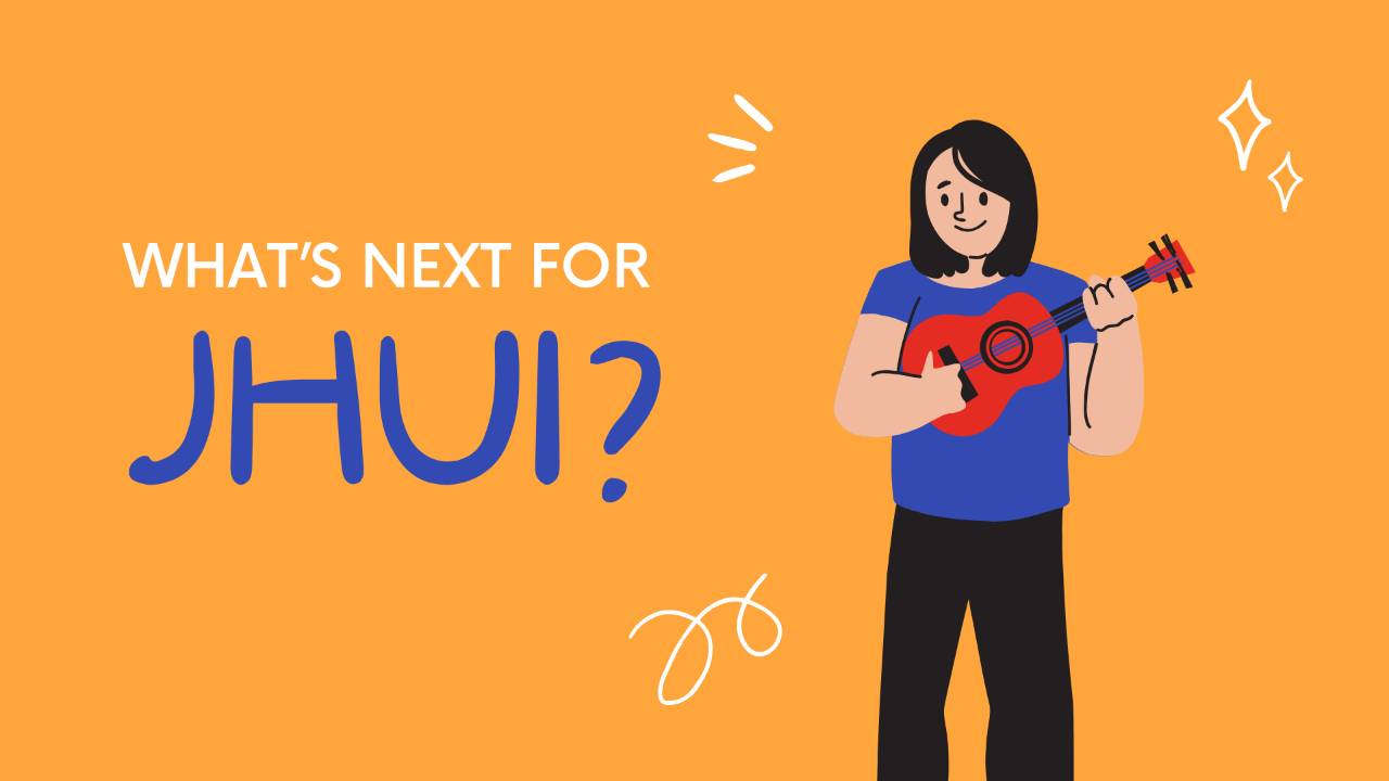 What's Next for JHUI?