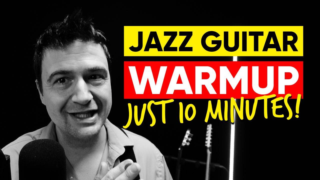 The Ultimate Jazz Guitar Warmup Routine