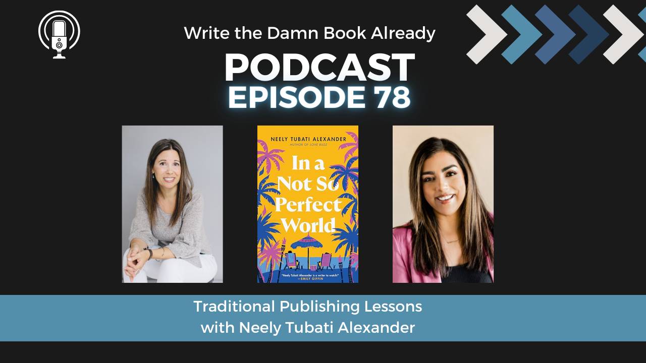 Ep 78: Traditional Publishing Lessons with Neely Tubati Alexander