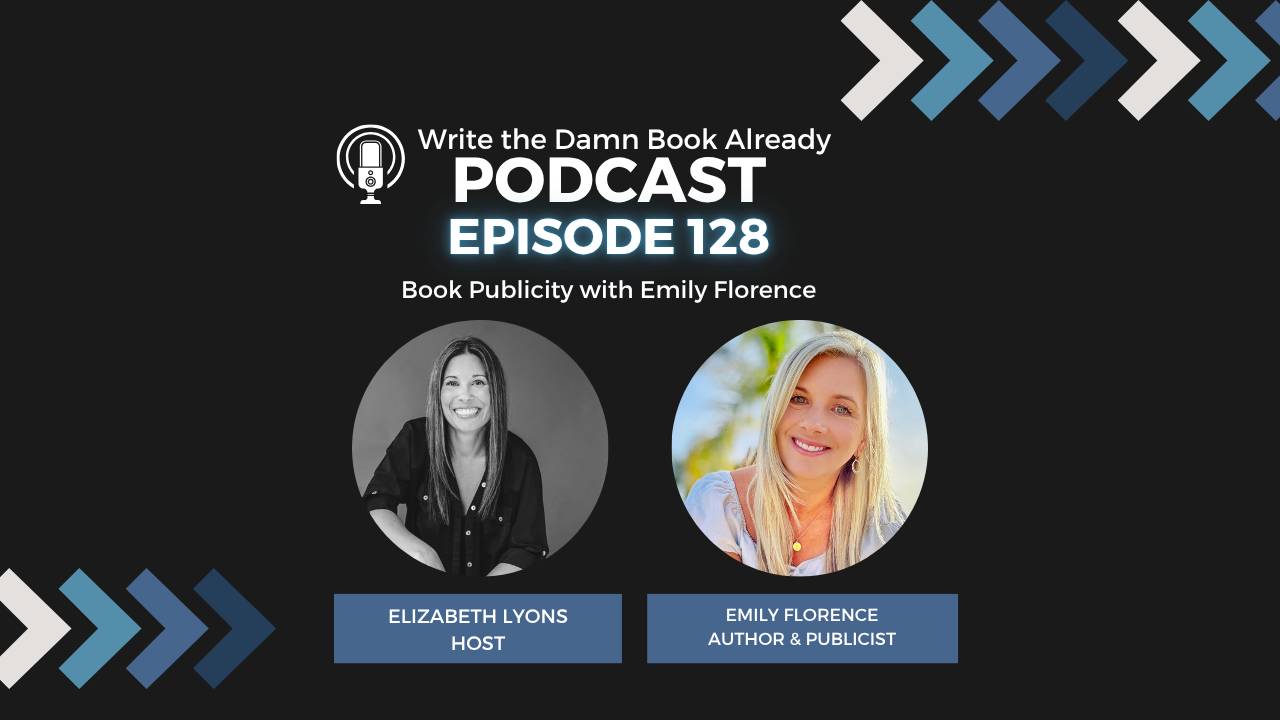Ep 128: Book Publicity with Emily Florence