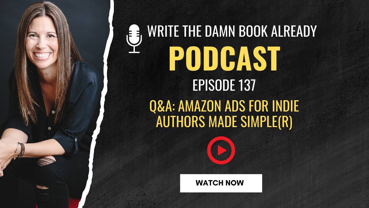 Ep 137: Amazon Ads for Authors Made Simple - FAQs