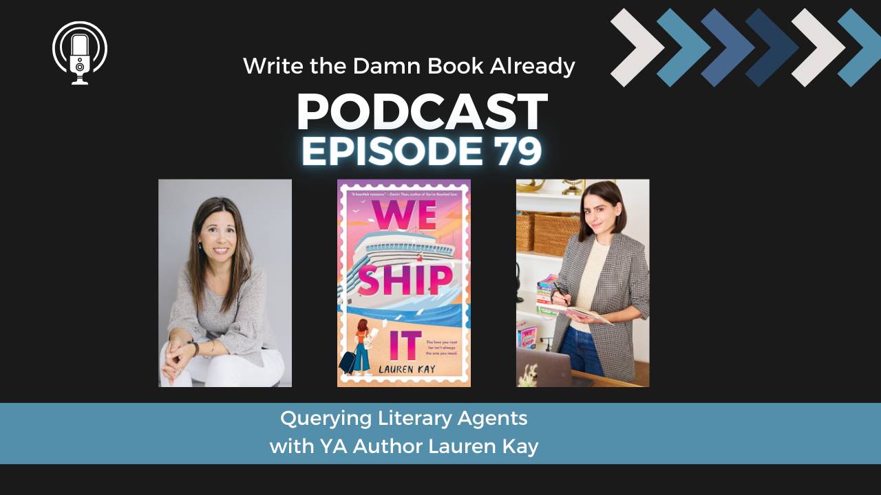 Ep 79: Querying Literary Agents with Lauren Kay