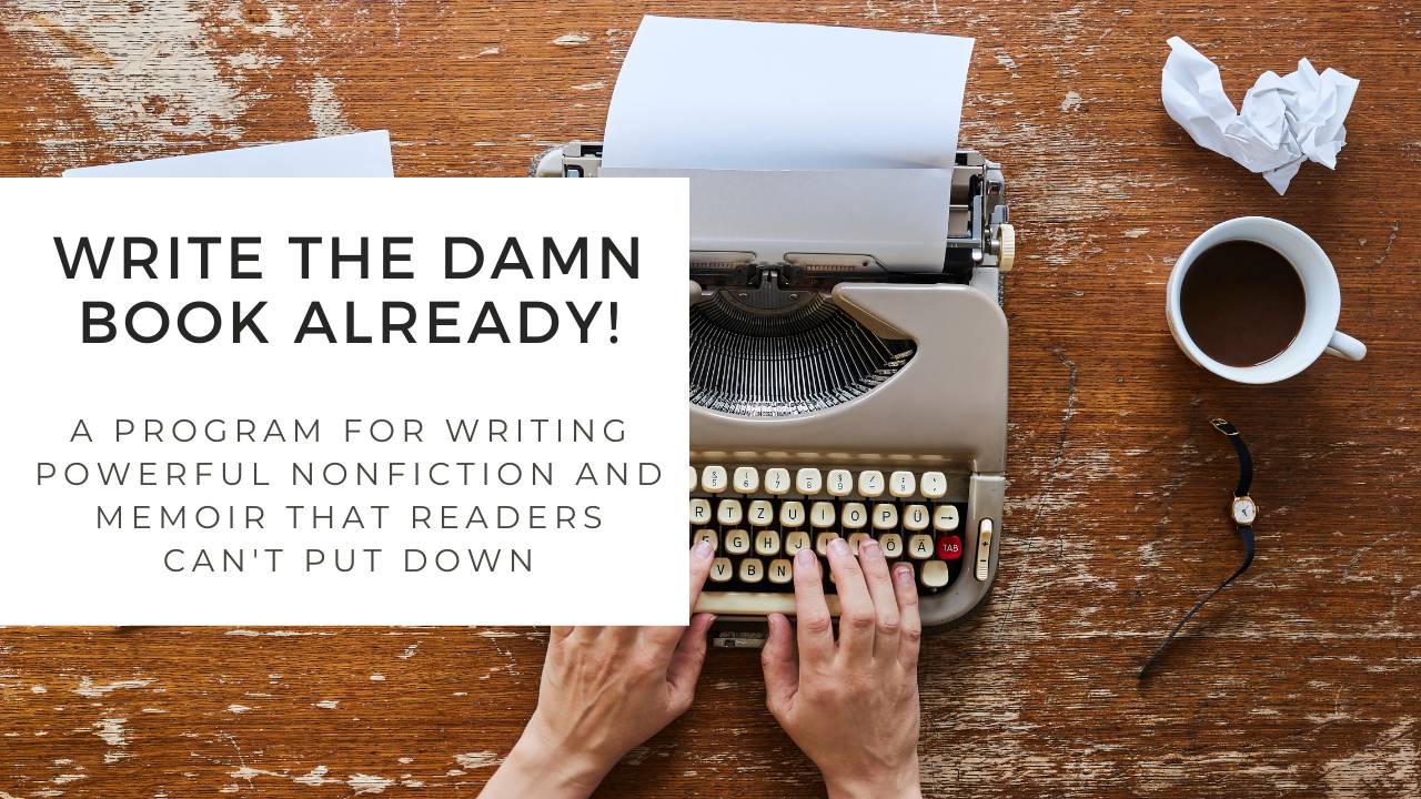 Write the Damn Book Already!