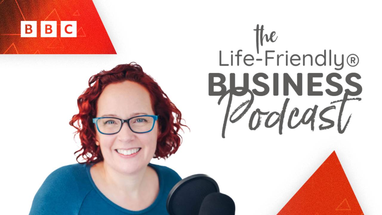 Life-Friendly Business Podcast on BBC Sounds