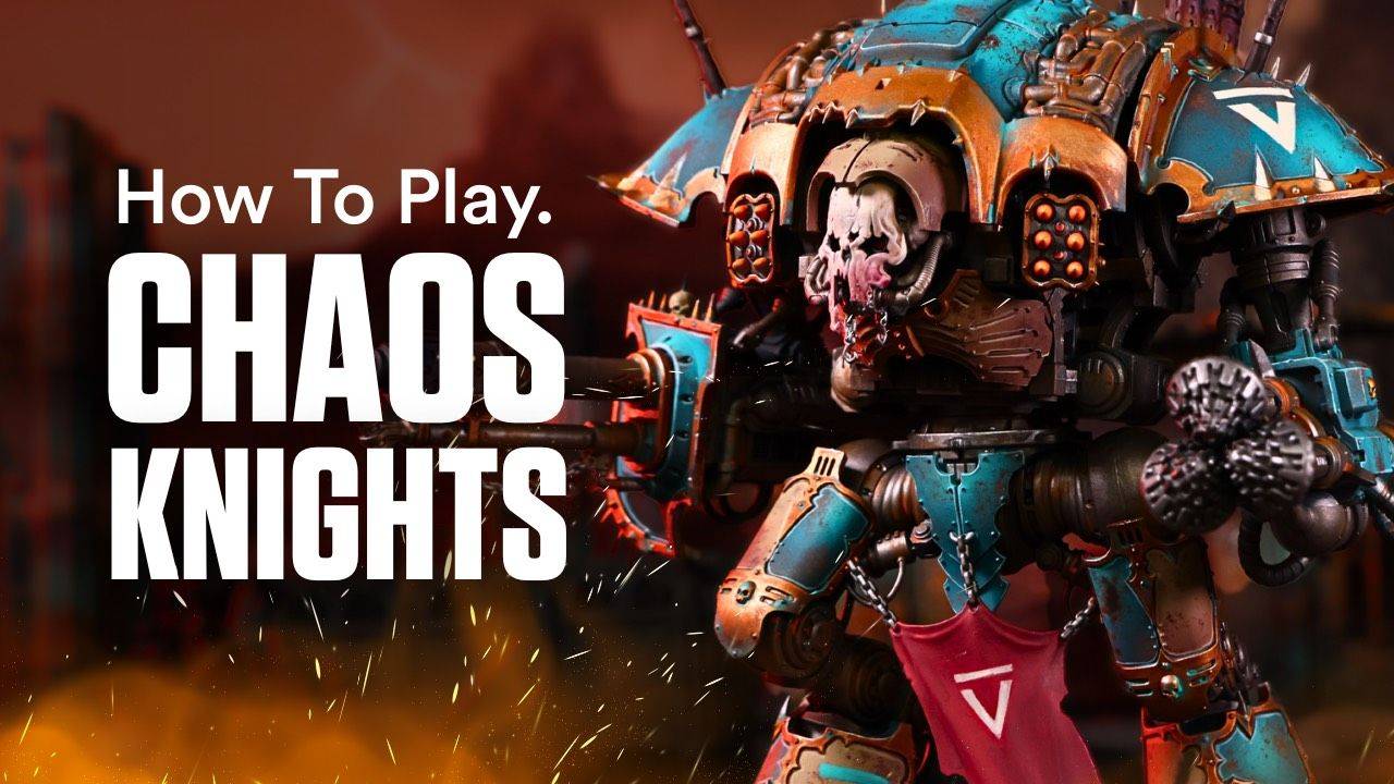 How to Play Chaos Knights