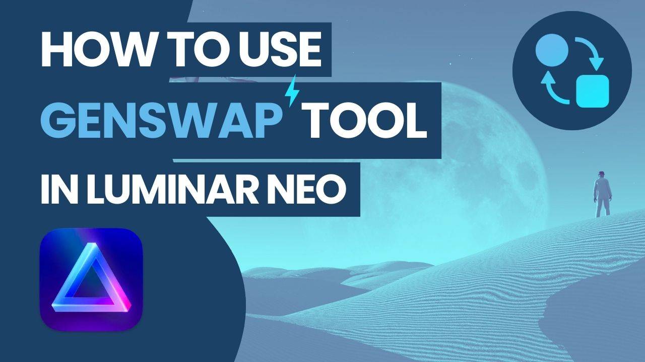Luminar NEO: How to use GenSwap Tool