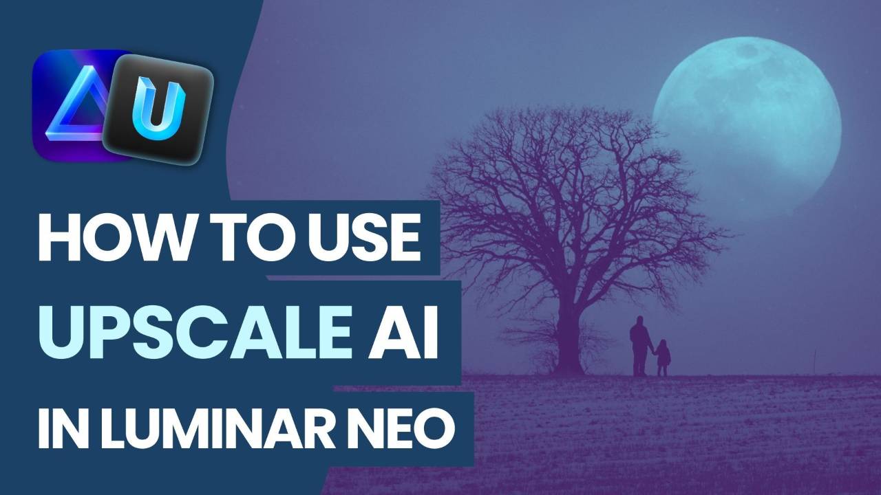 Luminar NEO: How to use the Upscale AI