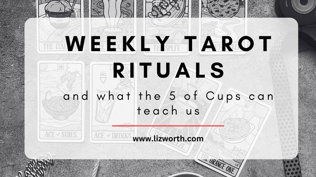 Tarot Routines + What the Five of Cups Can Teach Us
