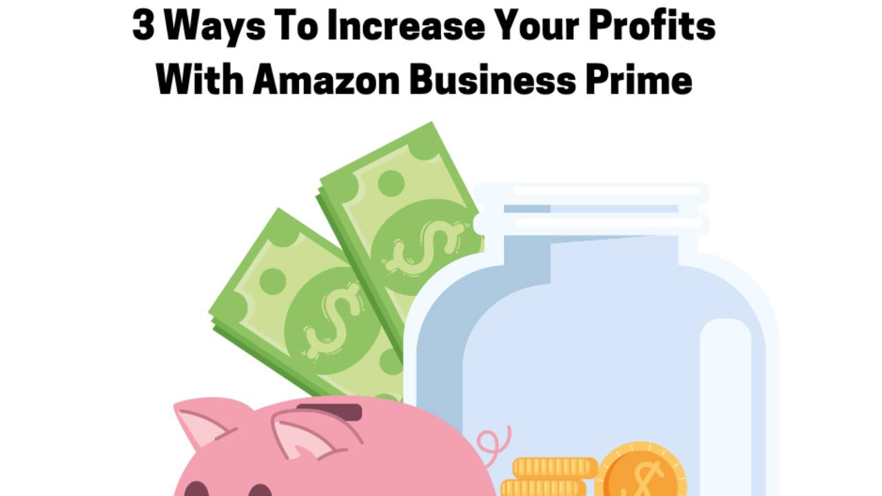 Three Tips to Increase Your Profits with Amazon Business Prime